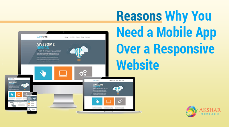 Reasons Why You Need a Mobile App Over a Responsive Website - Akshar ...
